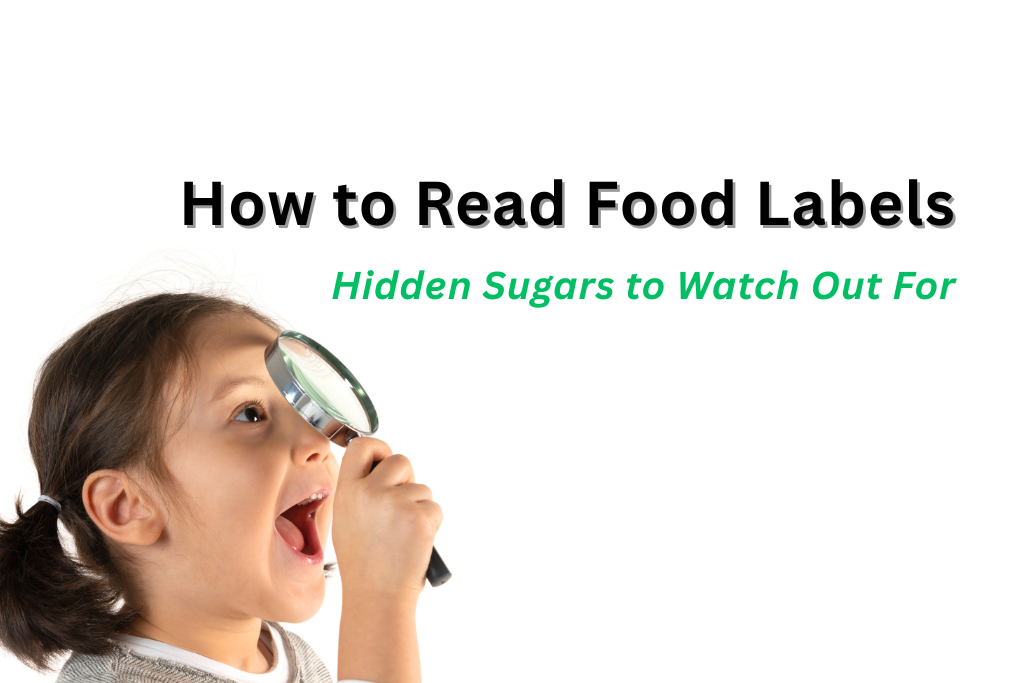 How to Read Food Labels: Hidden Sugars to Watch Out For – Sweetmate